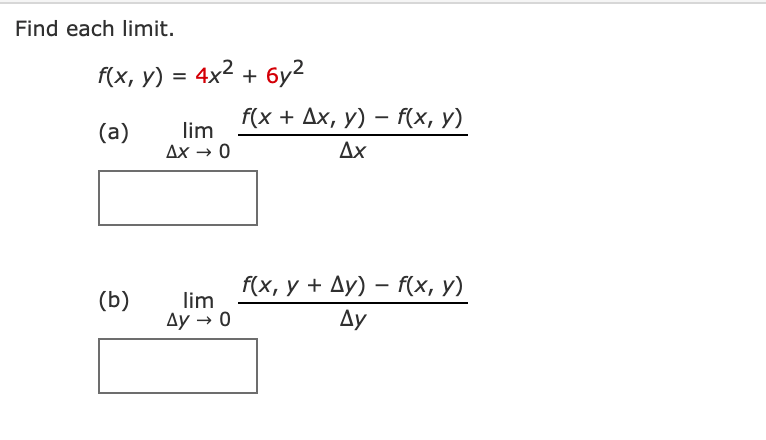 Solved Find each limit. f(x, y) = 4x2 + 6y2 (a) lim f(x + | Chegg.com