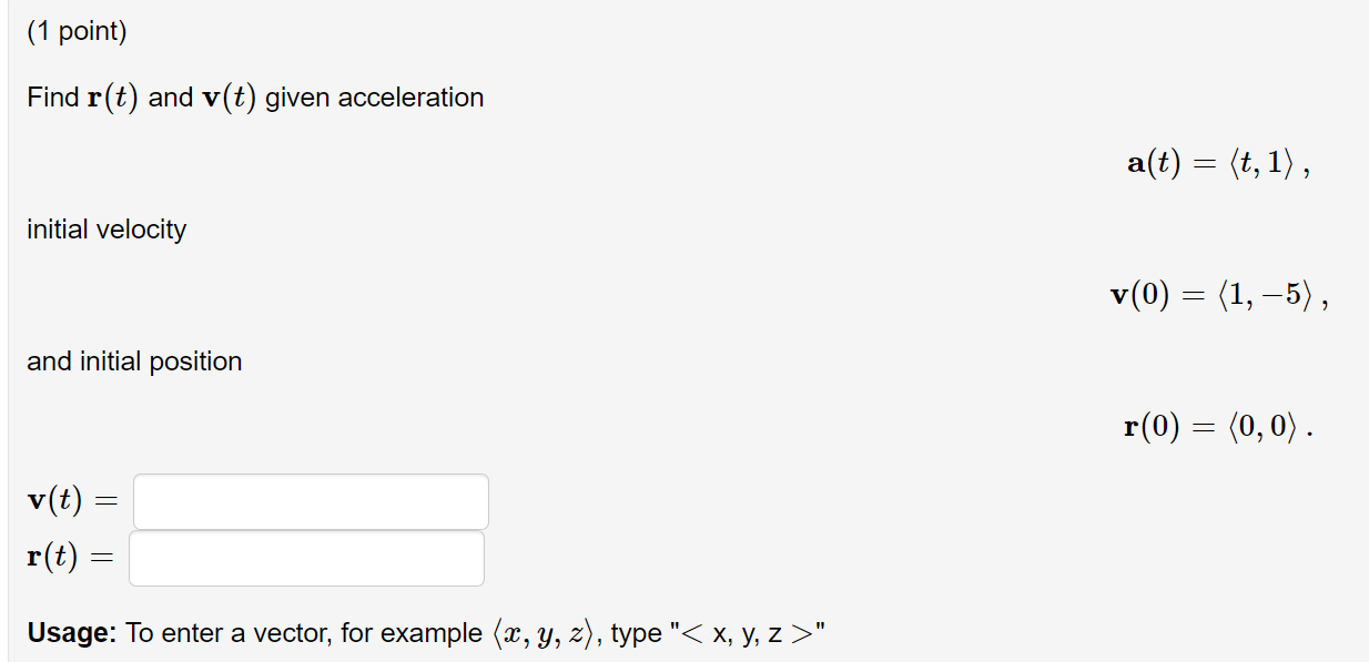 Solved (1 point) Find r(t) and v(t) given acceleration | Chegg.com