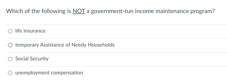 Solved Which of the following is NOT a government-run income | Chegg.com
