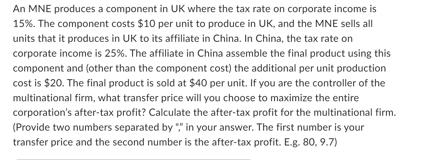 Solved An MNE produces a component in UK where the tax rate | Chegg.com