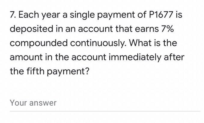 Solved 7. Each year a single payment of P1677 is deposited | Chegg.com
