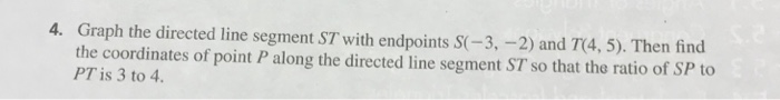 Solved 4. Graph the directed line segment ST with endpoints | Chegg.com