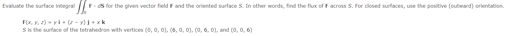 Solved Evaluate the surface integral ∬SF⋅dS for the given | Chegg.com