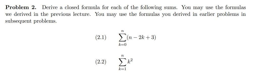 Solved Problem 2. Derive a closed formula for each of the | Chegg.com