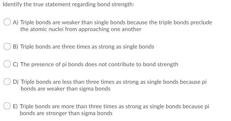 Solved Identify the true statement regarding bond strength: | Chegg.com