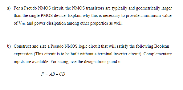 Solved a) For a Pseudo NMOS circuit the NMOS transistors are | Chegg.com