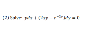 Solved ydx+(2xy−e−2y)dy=0. | Chegg.com