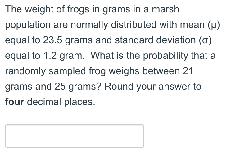 Solved The weight of frogs in grams in a marsh population | Chegg.com