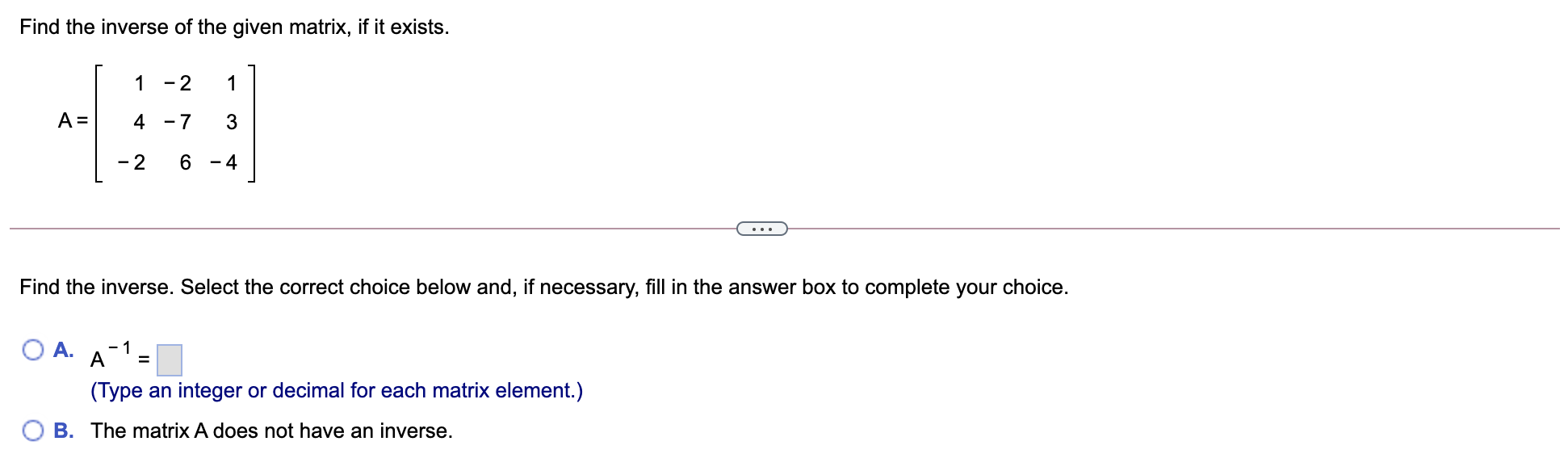Solved -1 Find the inverse of the given matrix, if it | Chegg.com