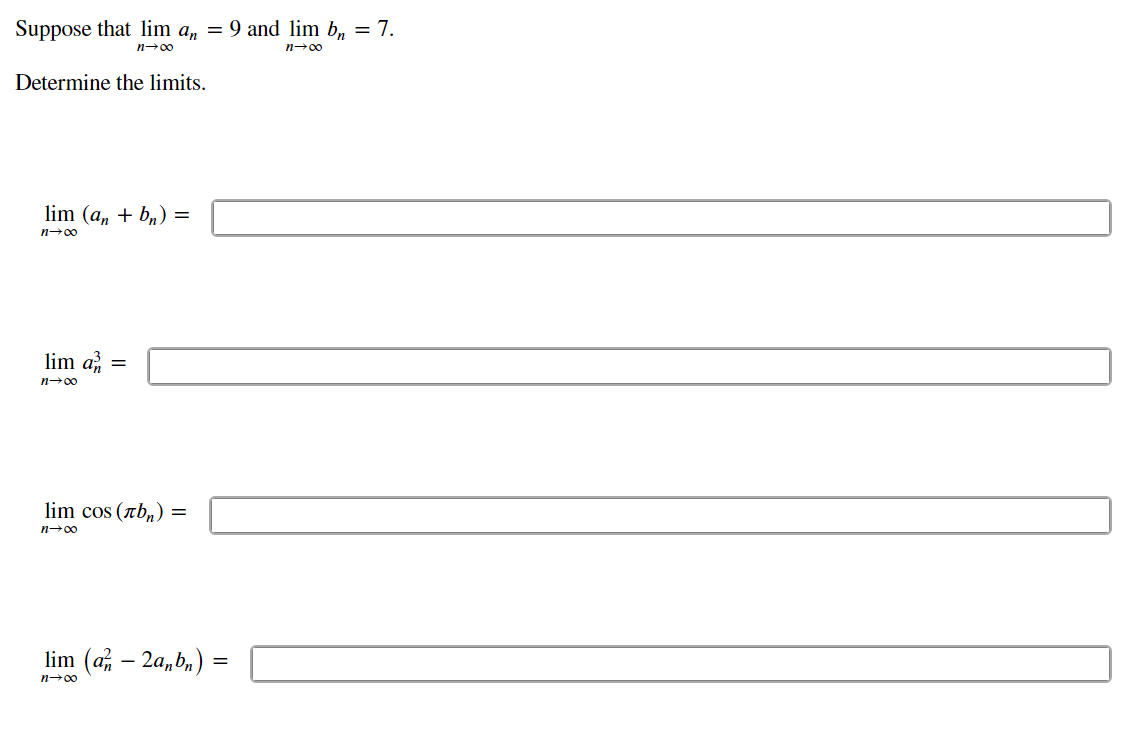 Solved Suppose that limn→∞an=9 and limn→∞bn=7. Determine the | Chegg.com