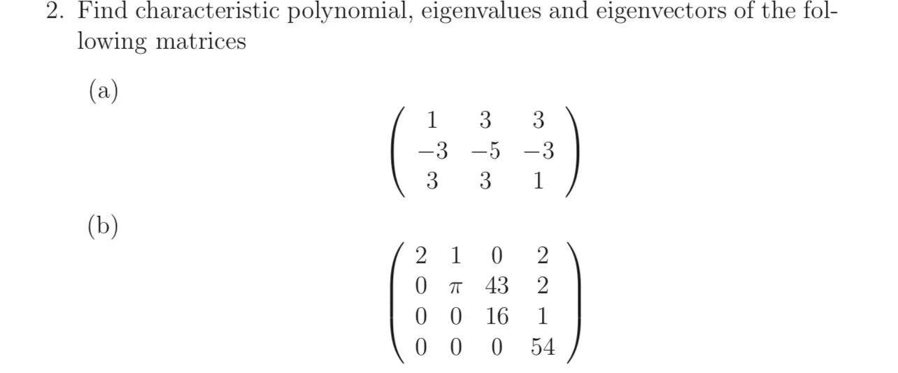 Solved 2. Find characteristic polynomial, eigenvalues and | Chegg.com