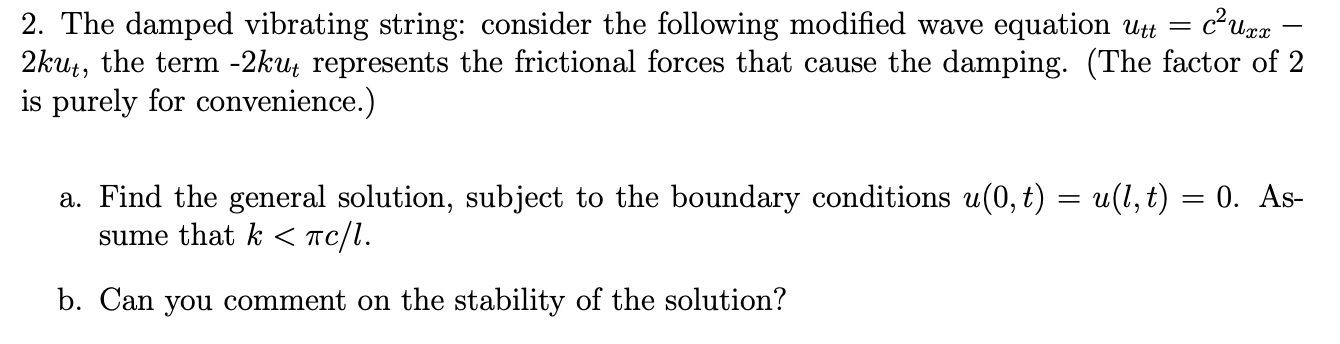 Solved 2. The damped vibrating string: consider the | Chegg.com