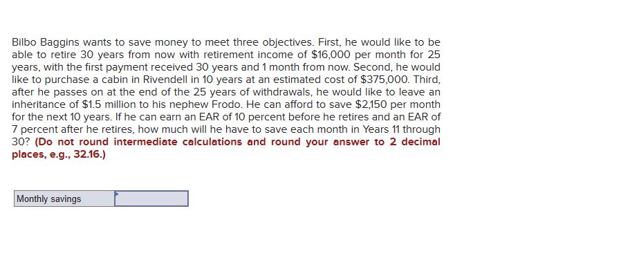 Solved Bilbo Baggins wants to save money to meet three | Chegg.com