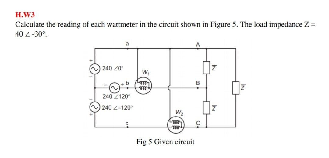 Solved H.W3 Calculate the reading of each wattmeter in the | Chegg.com