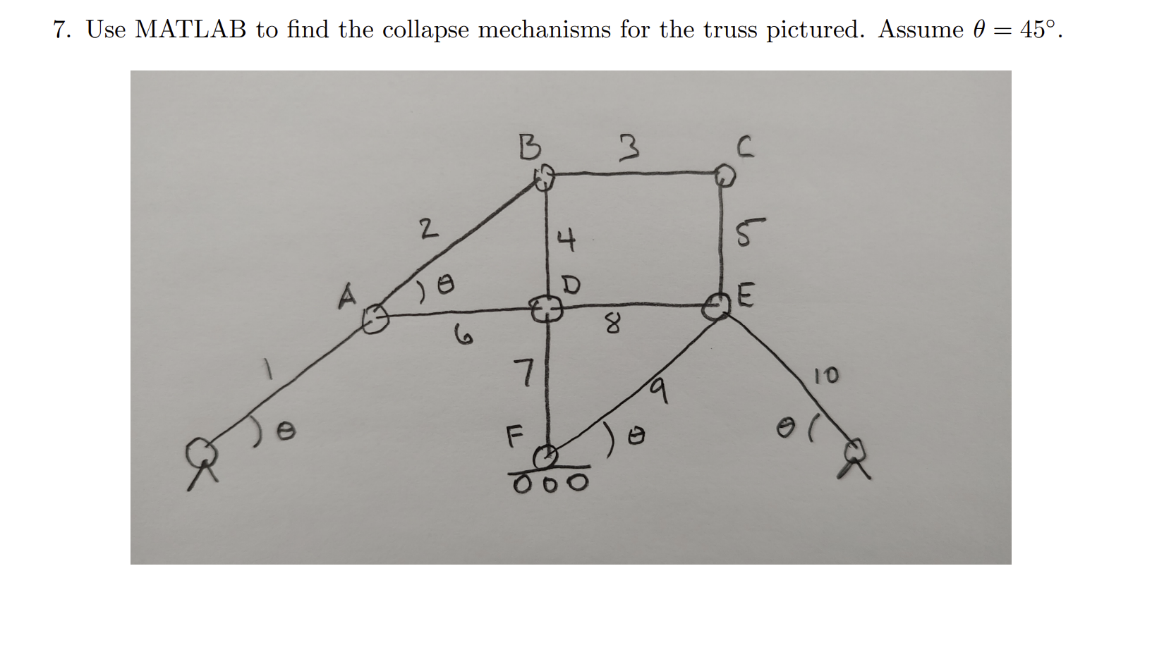 Solved 7. Use MATLAB to find the collapse mechanisms for the | Chegg.com Solved 7. Use MATLAB to find the collapse mechanisms for the | Chegg.com