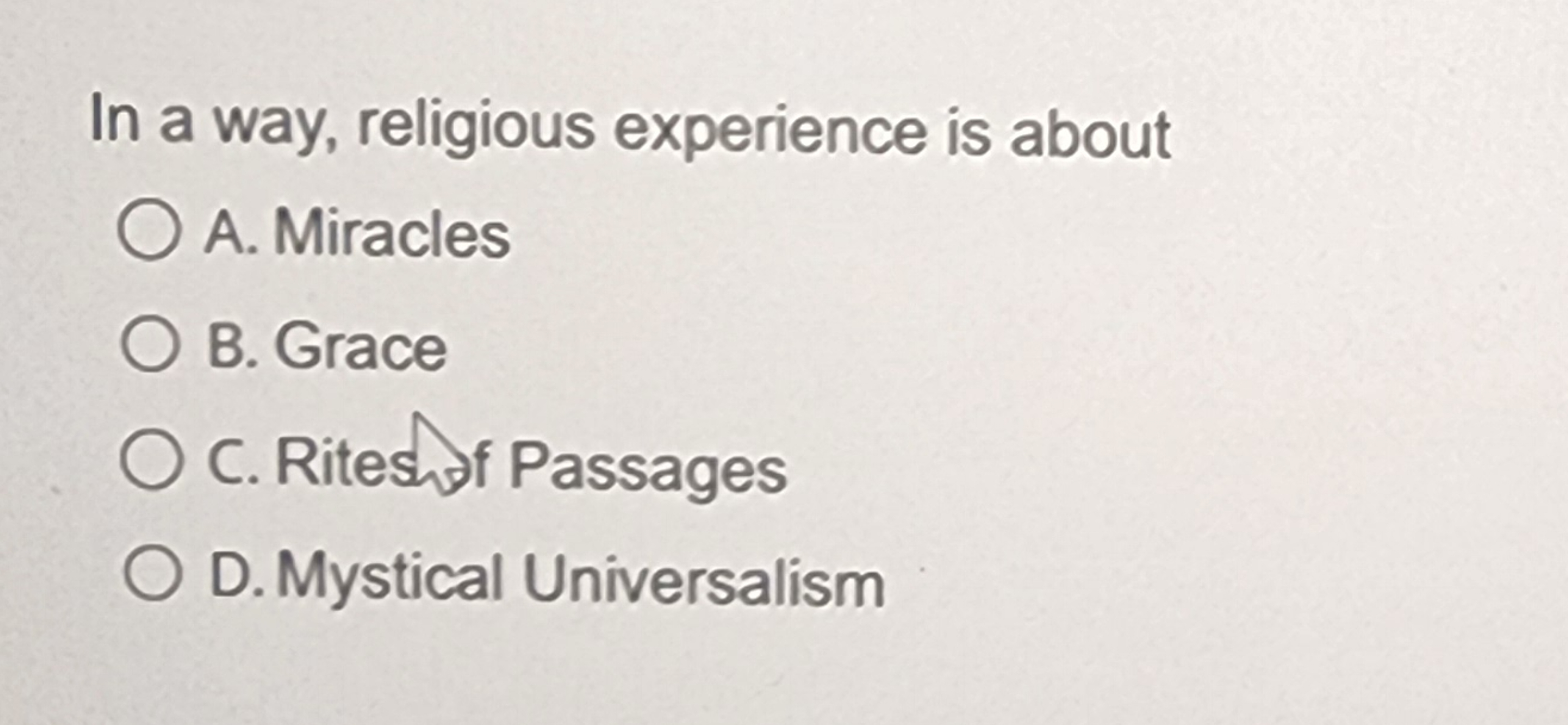 Solved In a way, religious experience is aboutA. ﻿MiraclesB. | Chegg.com