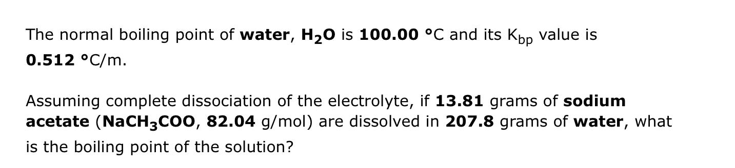Solved The boiling point of water, H2O is 100.00∘C at 1 | Chegg.com