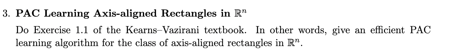 Solved PAC Learning Axis-aligned Rectangles in Rn Do | Chegg.com