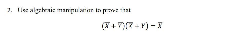 Solved 2. Use algebraic manipulation to prove that | Chegg.com