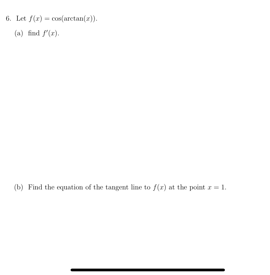 Solved 6. Let f(x)=cos(arctan(x)). (a) find f′(x). (b) Find | Chegg.com