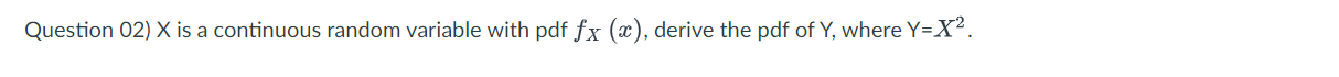 Solved Question 02) X is a continuous random variable with | Chegg.com