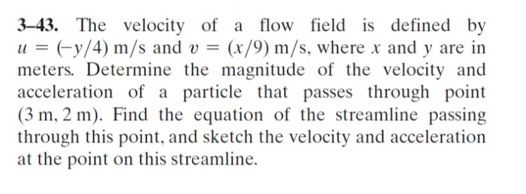 Solved 3-43. The velocity of a flow field is defined by u = | Chegg.com