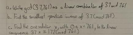 Solved a. Write gcd(37,761) as a linear combination of 37 | Chegg.com