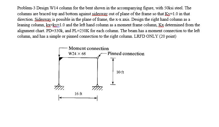Solved Problem-3 Design W14 column for the bent shown in the | Chegg.com