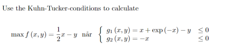 Solved Use the Kuhn-Tucker-conditions to calculate | Chegg.com