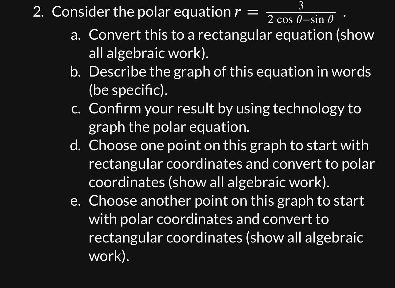 Solved 2. Consider the polar equation r=2cosθ−sinθ3. a. | Chegg.com