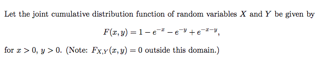 Solved Let the joint cumulative distribution function of | Chegg.com