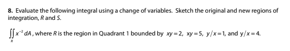 Solved 8. Evaluate the following integral using a change of | Chegg.com