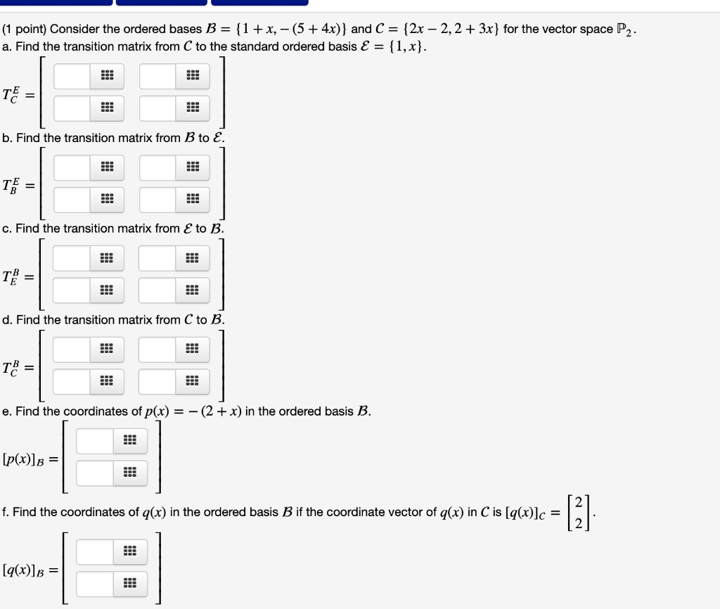 Solved (1 point) Consider the ordered bases B = {1 + x, -(5 | Chegg.com Solved (1 point) Consider the ordered bases B = {1 + x, -(5 | Chegg.com