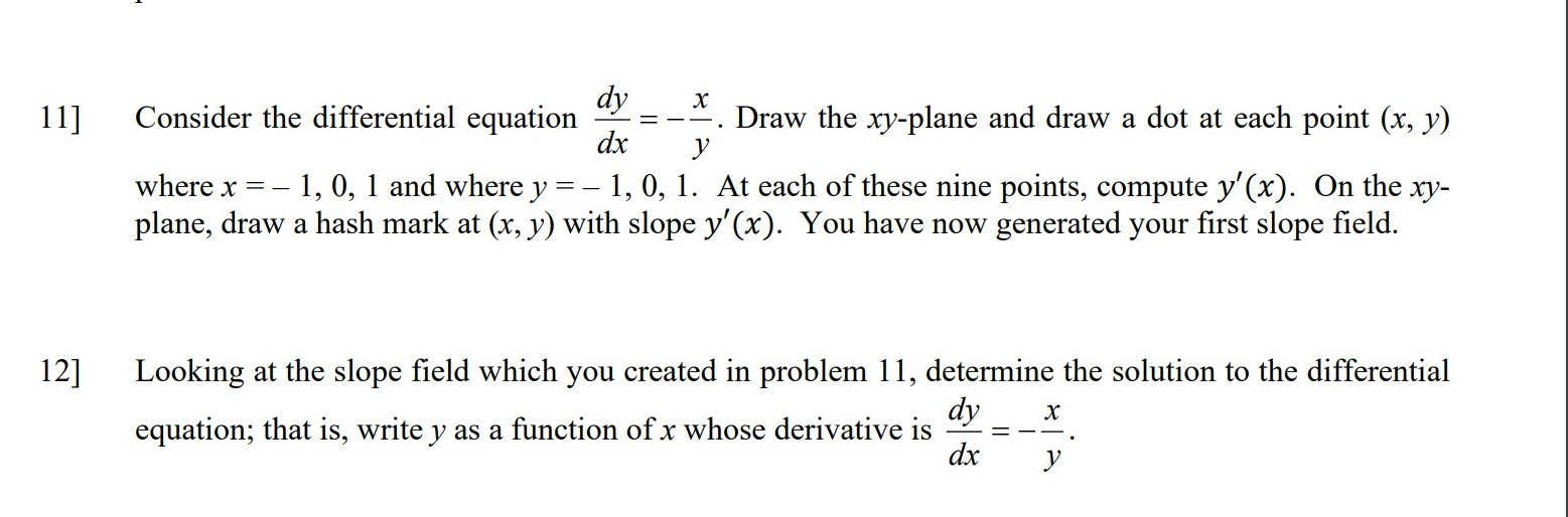 Solved 11] Consider the differential equation ay =-*. Draw | Chegg.com