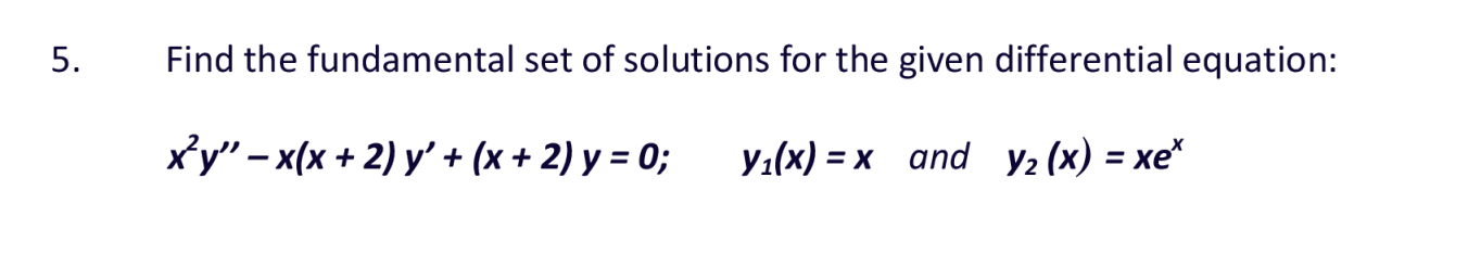 Solved Find the fundamental set of solutions for the given | Chegg.com