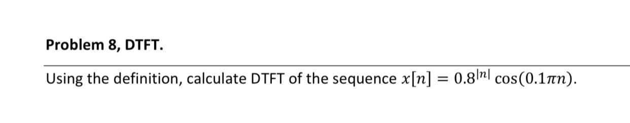 Solved Using the definition, calculate DTFT of the sequence | Chegg.com