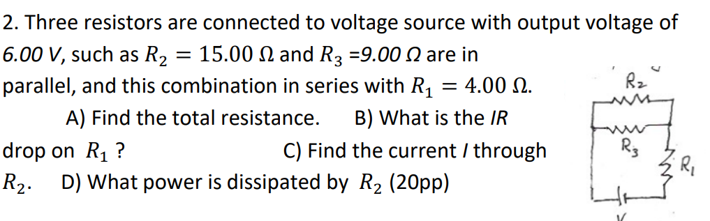 Solved = 2. Three resistors are connected to voltage source | Chegg.com