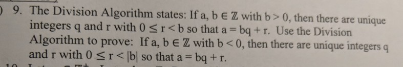 Solved 9 The Division Algorithm States If A B E Z With B 
