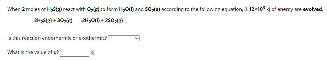 Solved When 2 moles of H2 S( g) react with O2( g) to form | Chegg.com