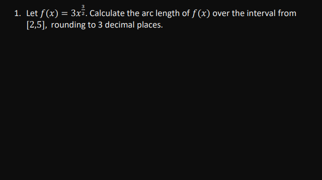 Solved 1. Let f(x)=3x23. Calculate the arc length of f(x) | Chegg.com