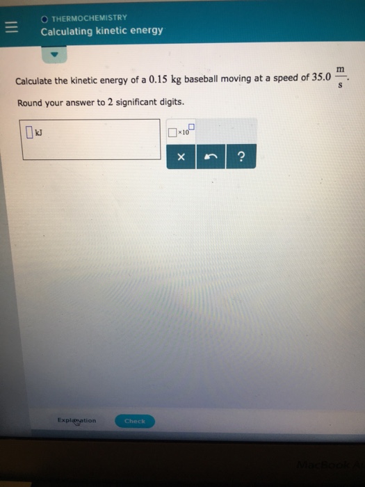 Solved O THERMOCHEMISTRY Calculating kinetic energy | Chegg.com