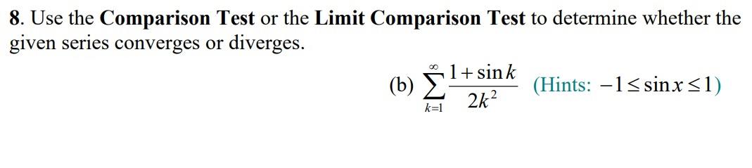 Solved 8. Use the Comparison Test or the Limit Comparison | Chegg.com
