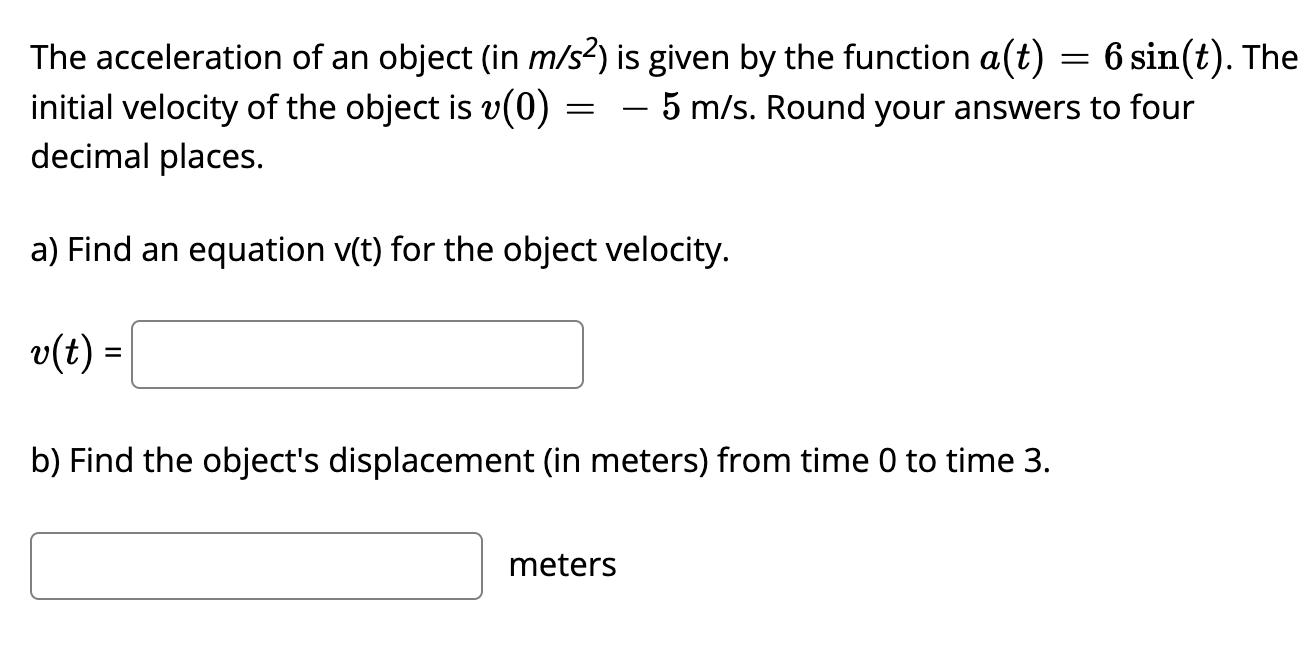 Solved The Acceleration Of An Object In M S2 Is Given By