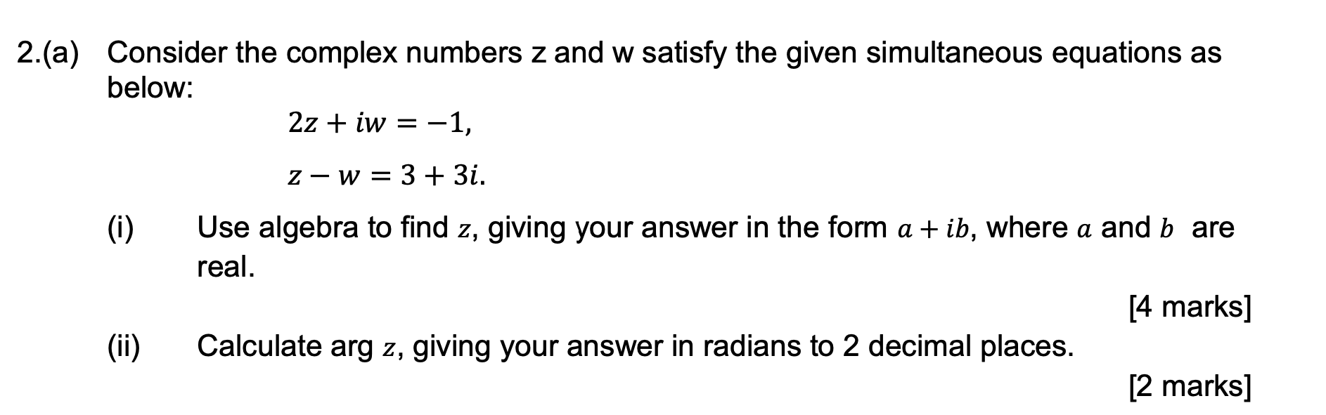 Solved (a) Consider the complex numbers z and w satisfy the | Chegg.com