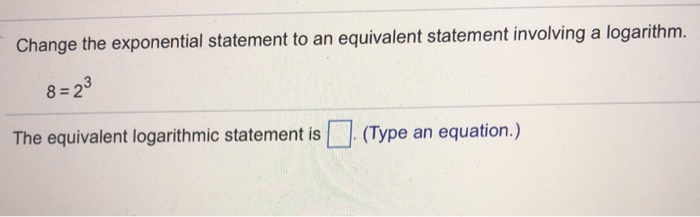 Solved Change the exponential statement to an equivalent | Chegg.com