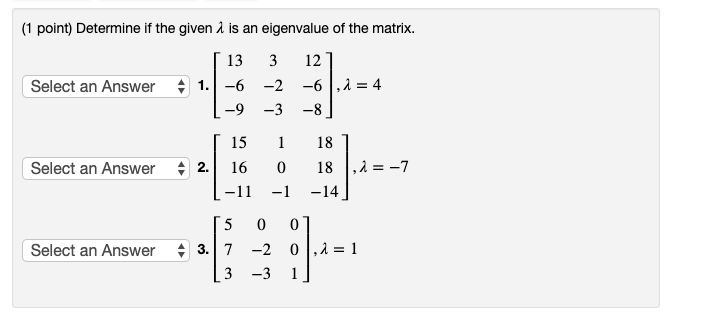 Solved (1 point) Determine if the given i is an eigenvalue | Chegg.com