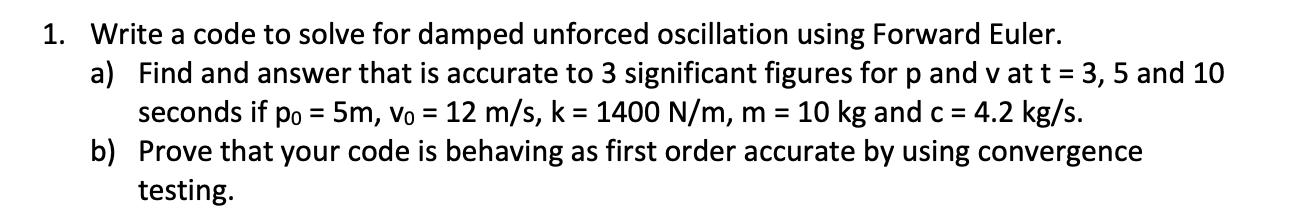 1. Write a code to solve for damped unforced | Chegg.com