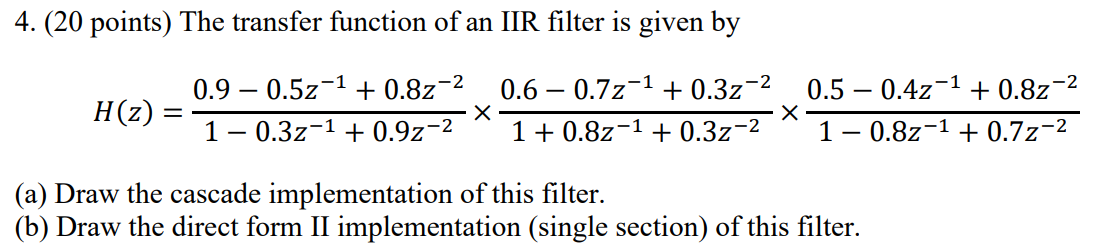 Solved 4. (20 points) The transfer function of an IIR filter | Chegg.com