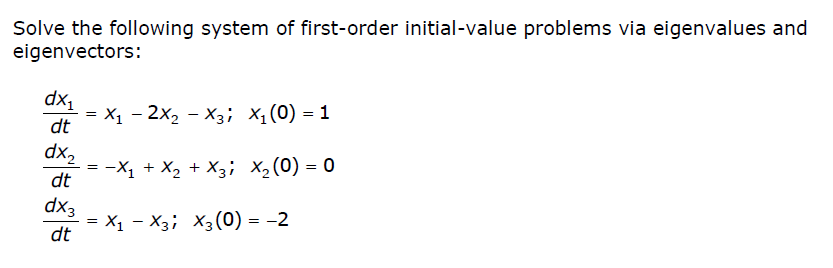 Solved Solve the following system of first-order | Chegg.com