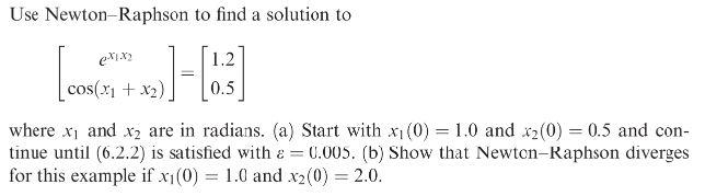 Solved Use Newton-Raphson to find a solution to | Chegg.com